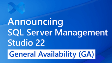 General Availability of SSMS 22 Features Overview