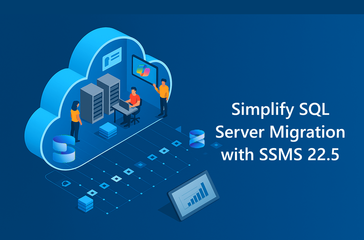Simplify SQL Server Migration with SSMS 22.5 Features - John Deardurff