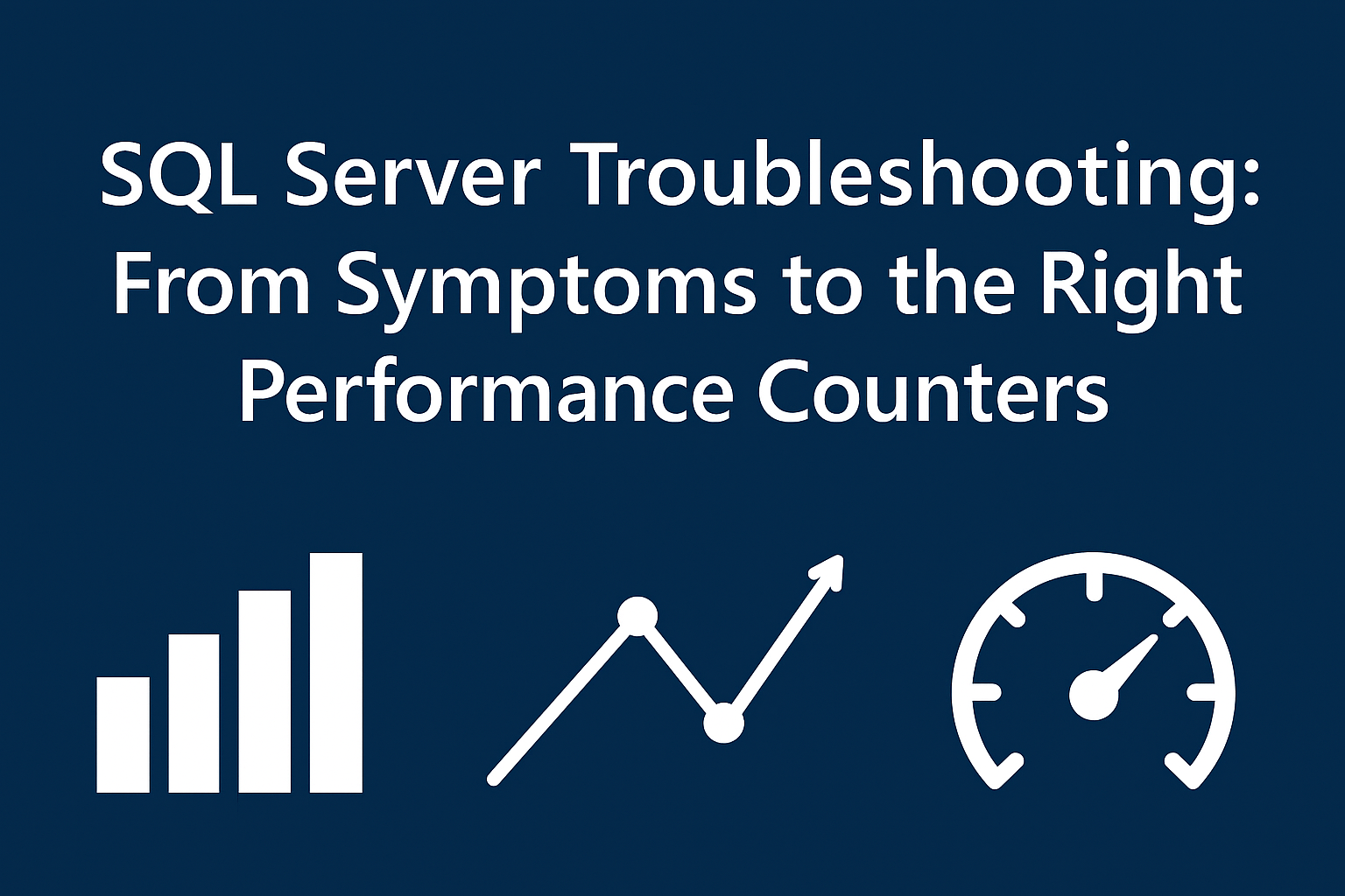 Choosing the Right Performance Counters for SQL Server Issues